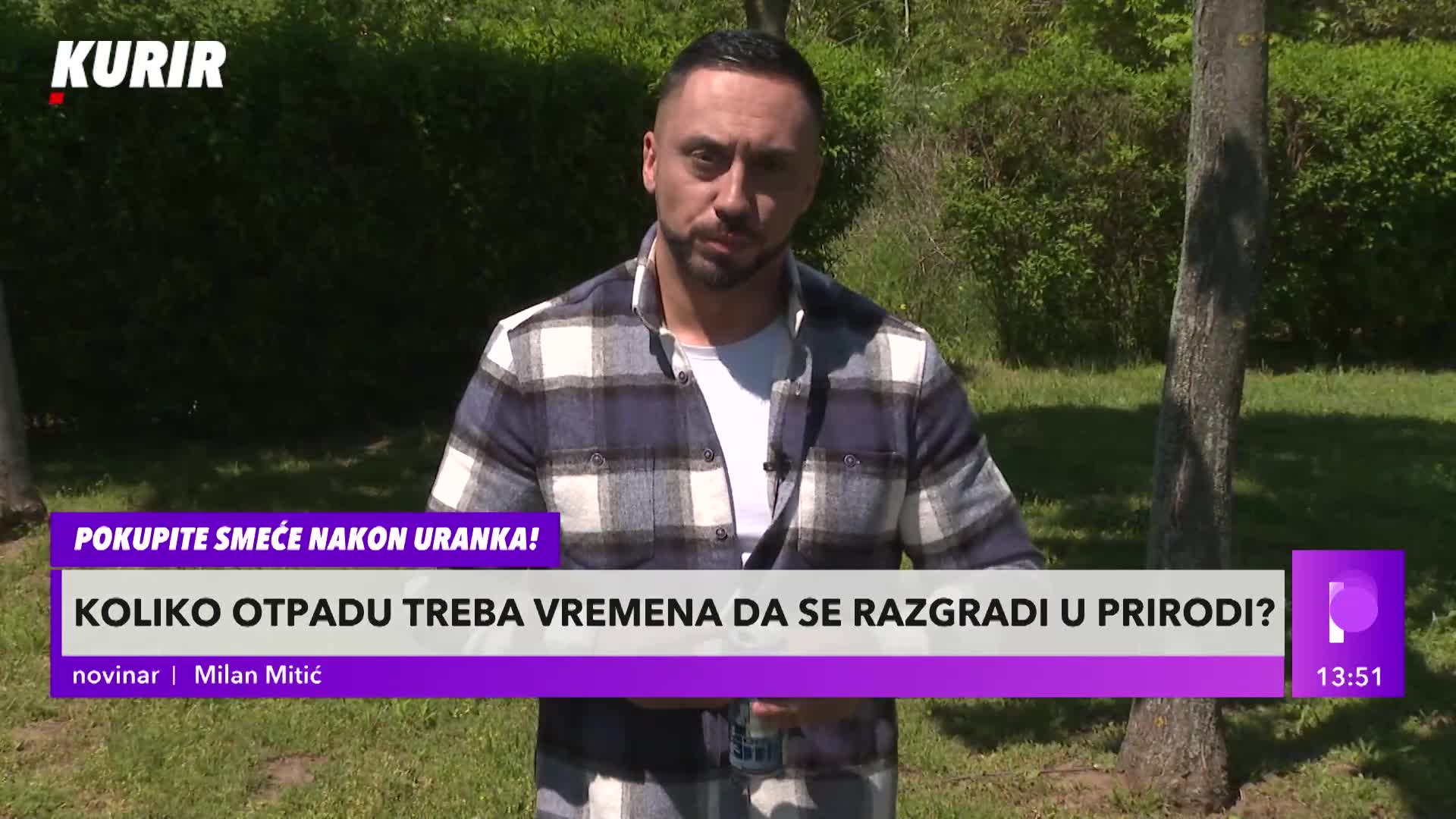Koliko otpadu treba vremena da se razgradi u prirodi? Reporter Milan Mitić apeluje na sve ...
